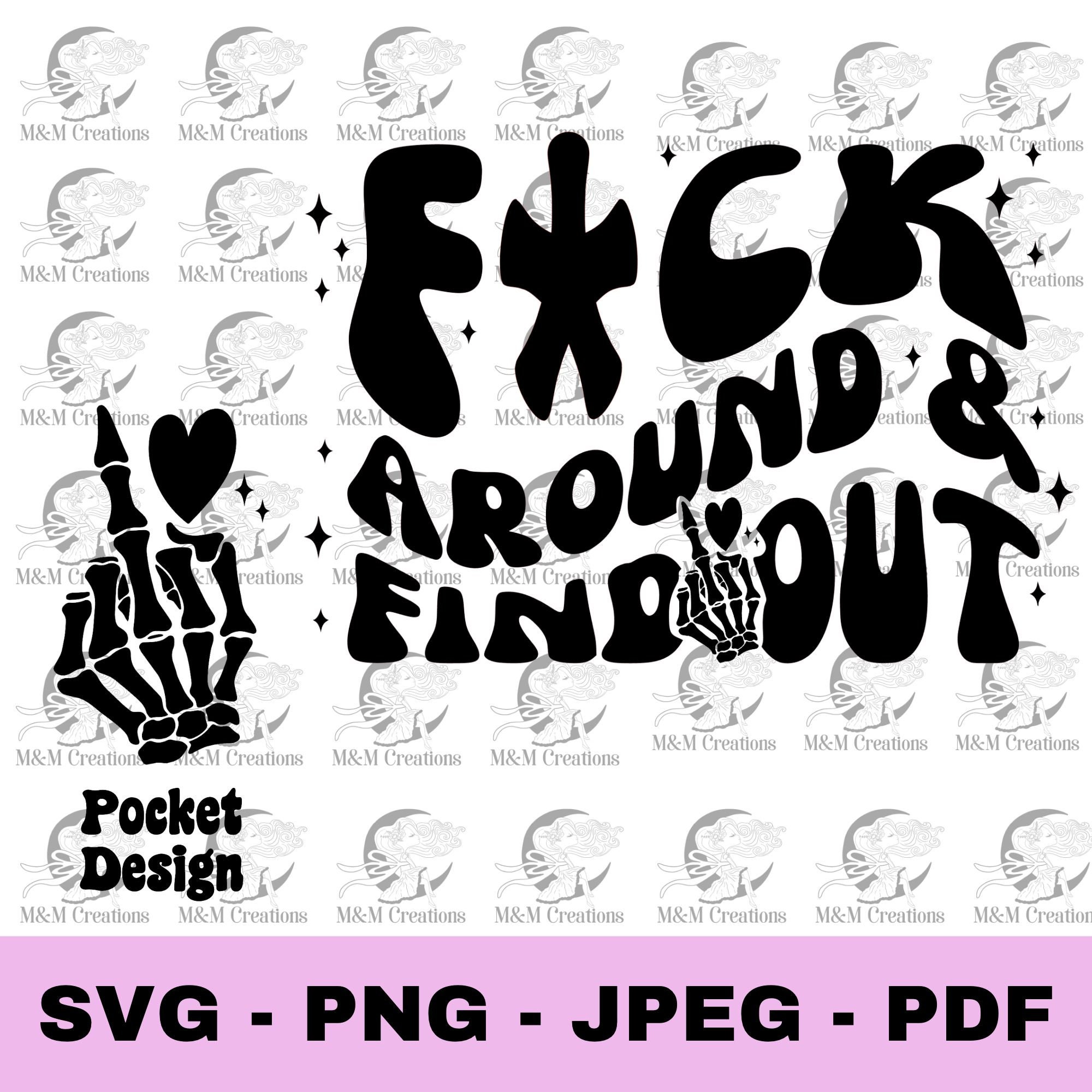 Fuck Around & Find Out Fck Around and Find Out Mess Around and Find Out ...