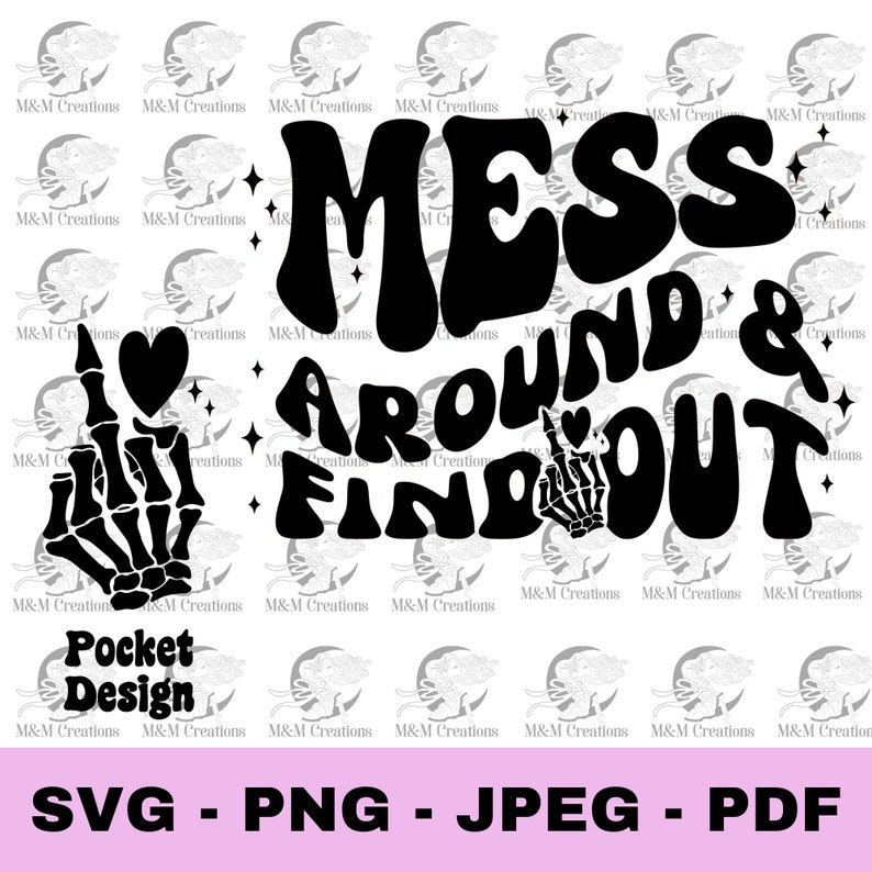 Fuck Around & Find Out Fck Around and Find Out Mess Around and Find Out ...