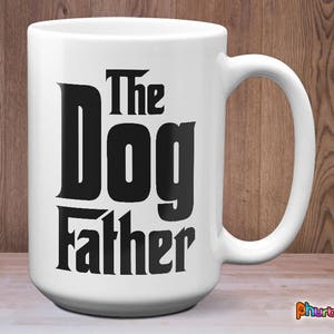 The Dog Father Mug Dogfather Mug Dog Dad Mug Father's Day Gift ...
