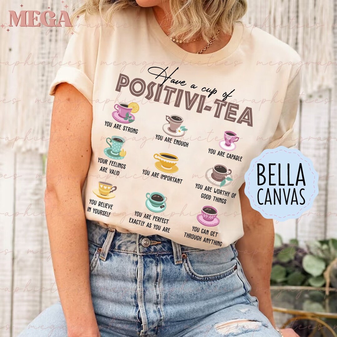 Positive Message Shirt, Positive Vibes Shirt, Tea Addict Gift ...