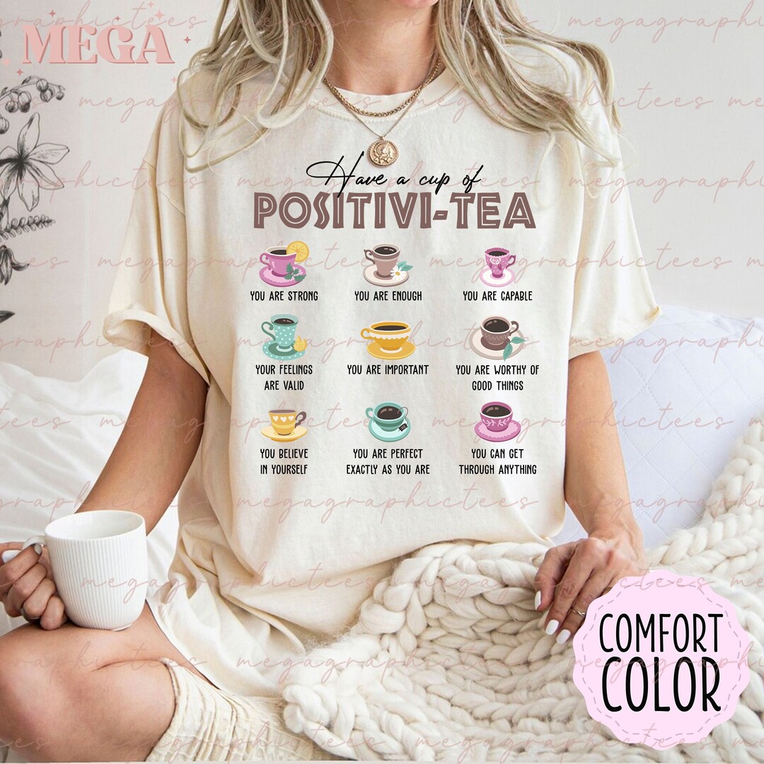 Comfort Colors Tea Shirt, Positive Message Shirt, Positive Vibes Shirt ...