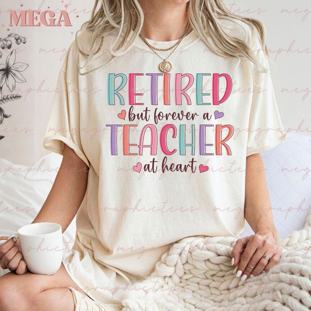 Retired Teacher Shirt, Retired 2024 Shirt, Retirement Gift for Teachers ...