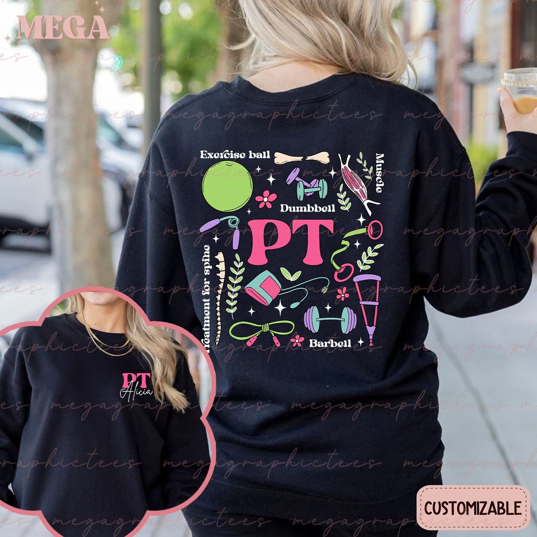 Personalized Physical Therapist Shirt/sweatshirt, Physical Therapy ...