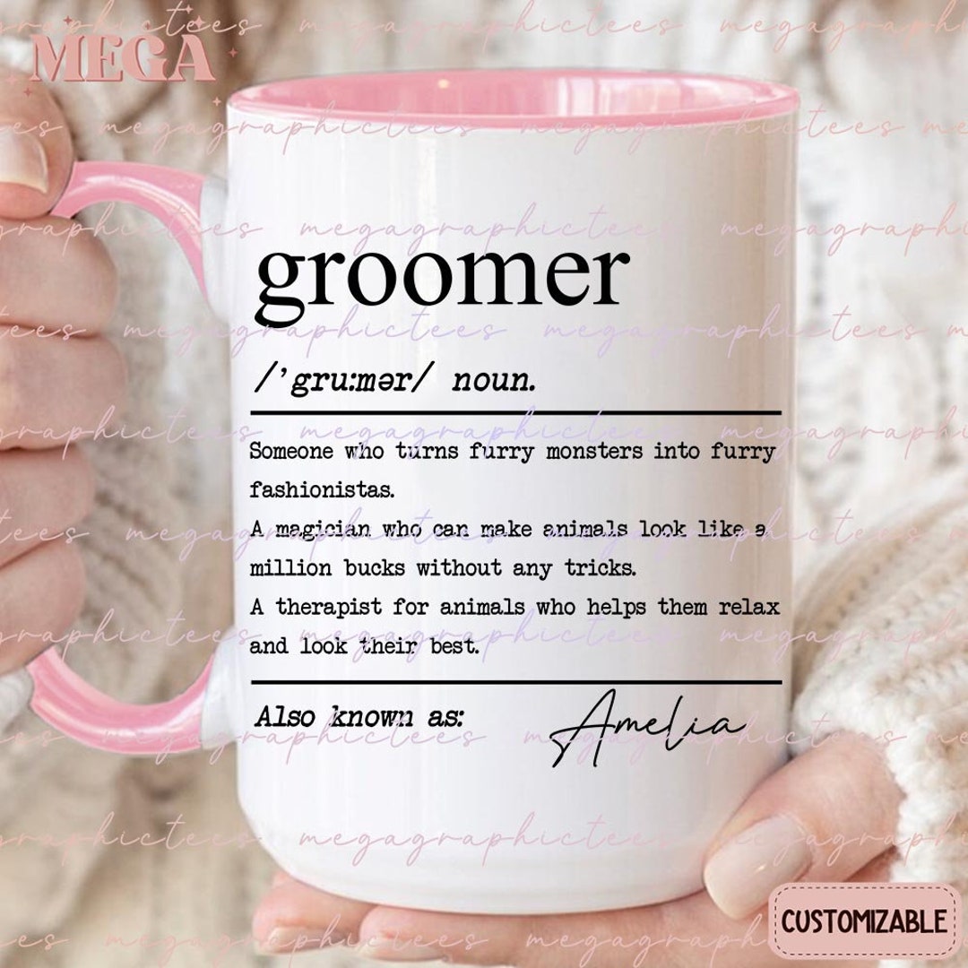 Groomer Gifts, Groomer Definition Mug, Pet Grooming Mug, Dog Groomer ...