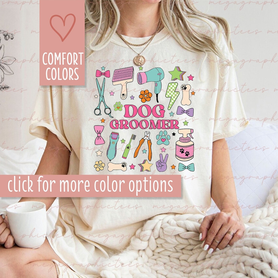 Comfort Colors Dog Groomer Shirt, Dog Grooming Shirt, Pet Grooming ...
