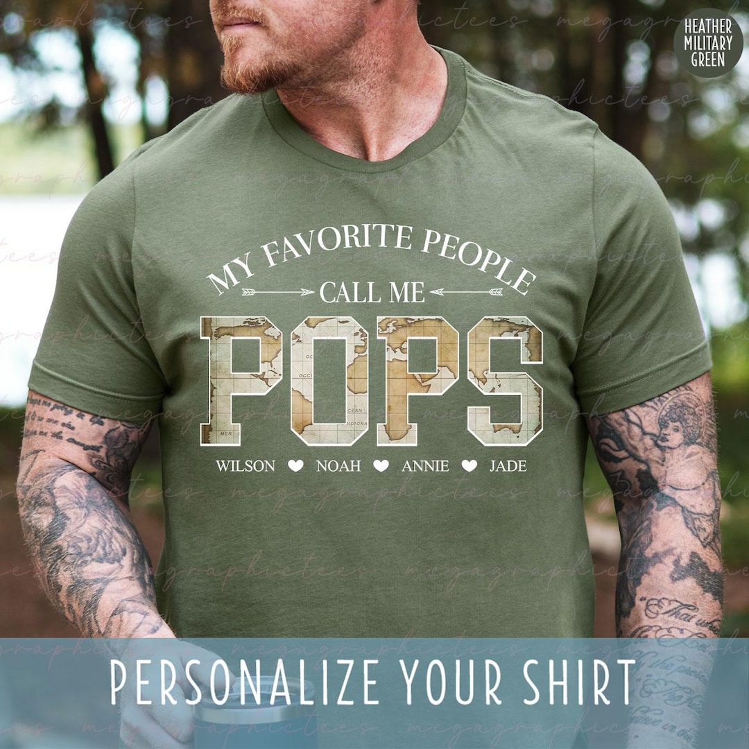 Personalized Pops Shirt With Kid Names, My Favorite People Call Me Pops ...