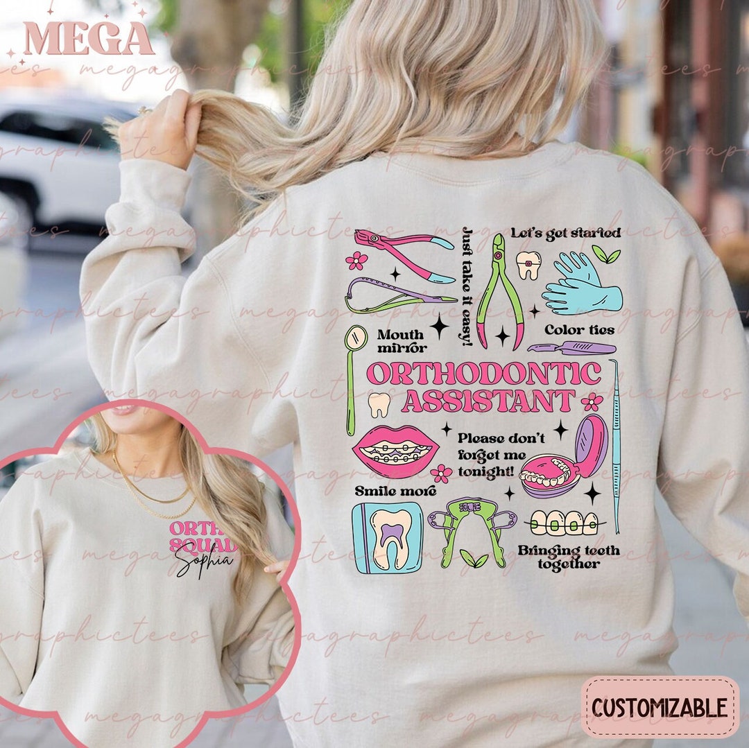 Personalized Orthodontic Assistant Shirt/sweatshirt, Dental Assistant ...
