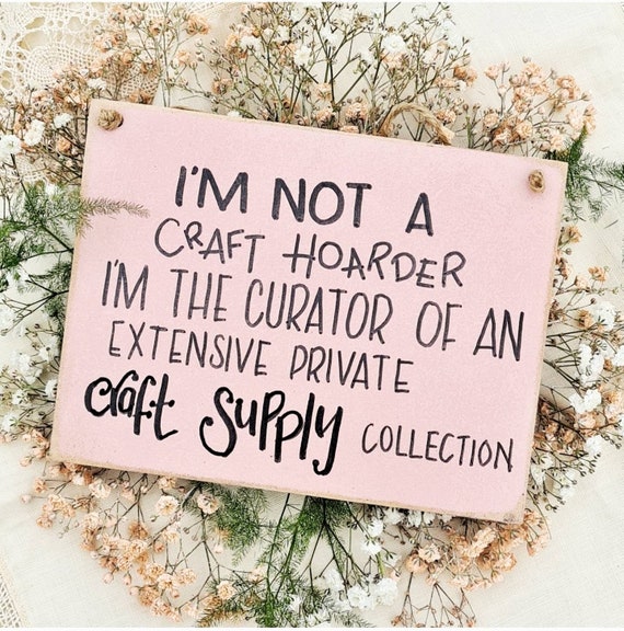 I'm Not a Craft Hoarder... Handmade Wooden Sign - Etsy UK