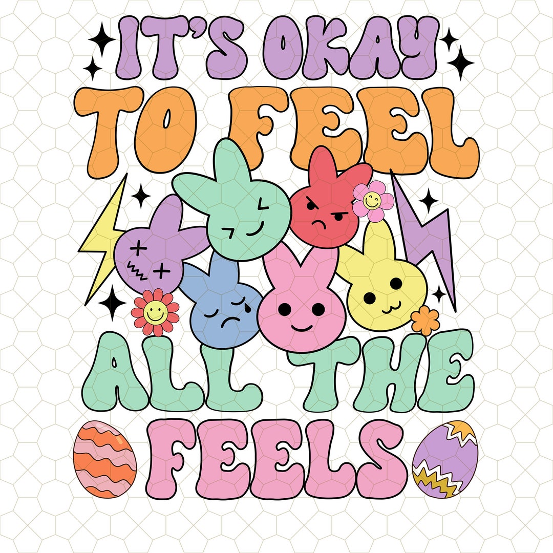 It's Okay to Feel All the Feels Easter Mental Health Png, Funny Easter ...