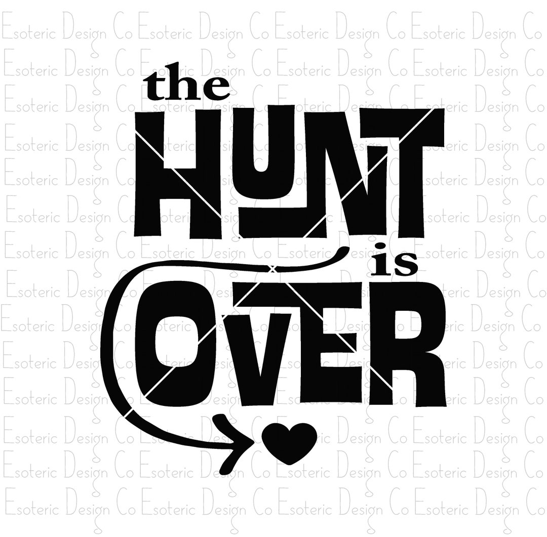 The Hunt is Over SVG Wedding Honeymoon Design - Svg, Png, Eps & Dxf ...