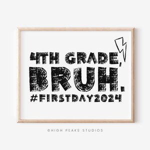 First Day of 4th Grade Bruh Printable Sign, First Day of Fourth Grade ...