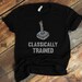Classically Trained, Video Gaming Shirt, Vintage Video Game, Gift for ...