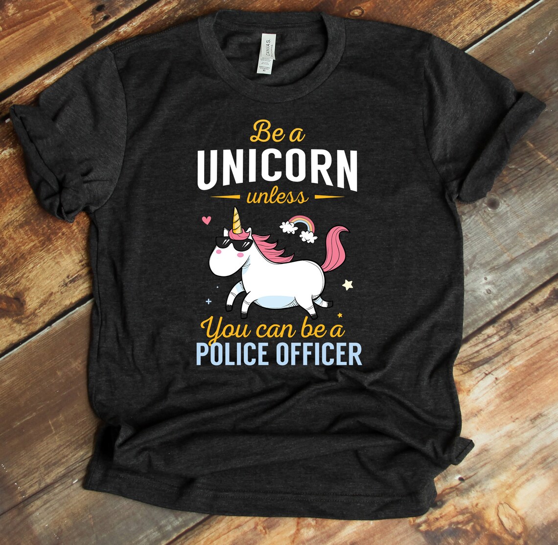 Police Officer Be A Unicorn Cop Gift Police Tshirt | Etsy
