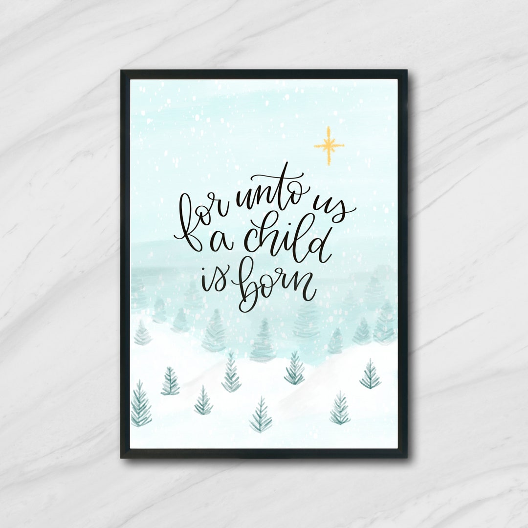 For Unto Us a Child is Born Print, Isaiah 9:6, Christian Christmas Wall ...
