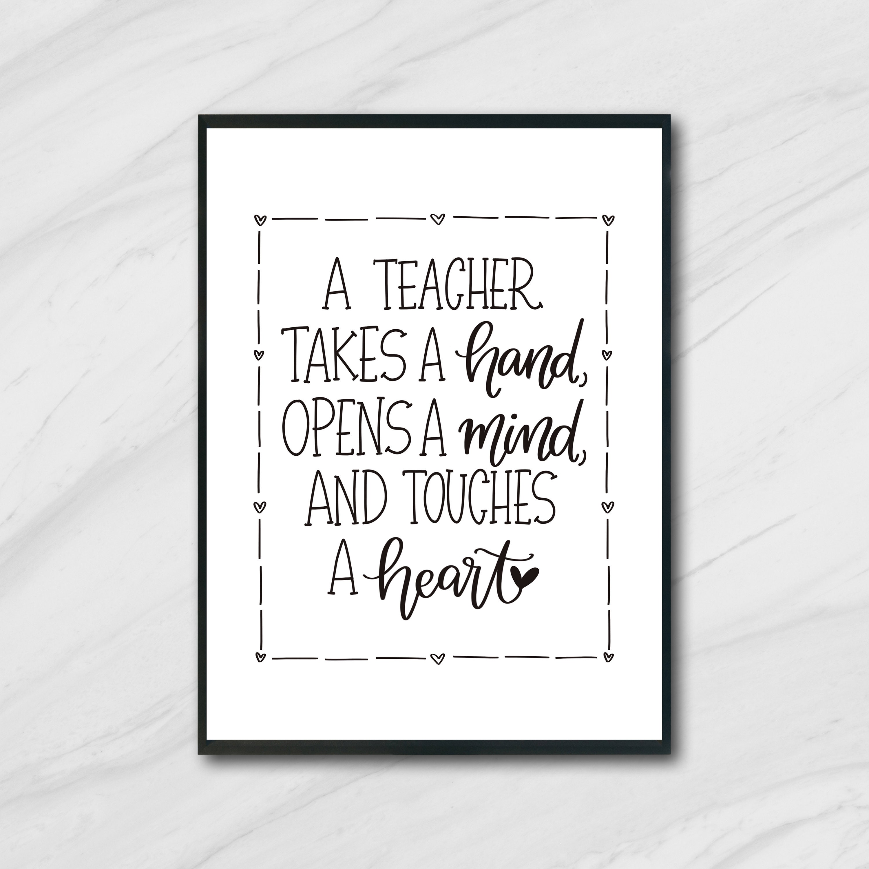 A Teacher Takes a Hand, Opens a Mind, and Touches a Heart Quote ...