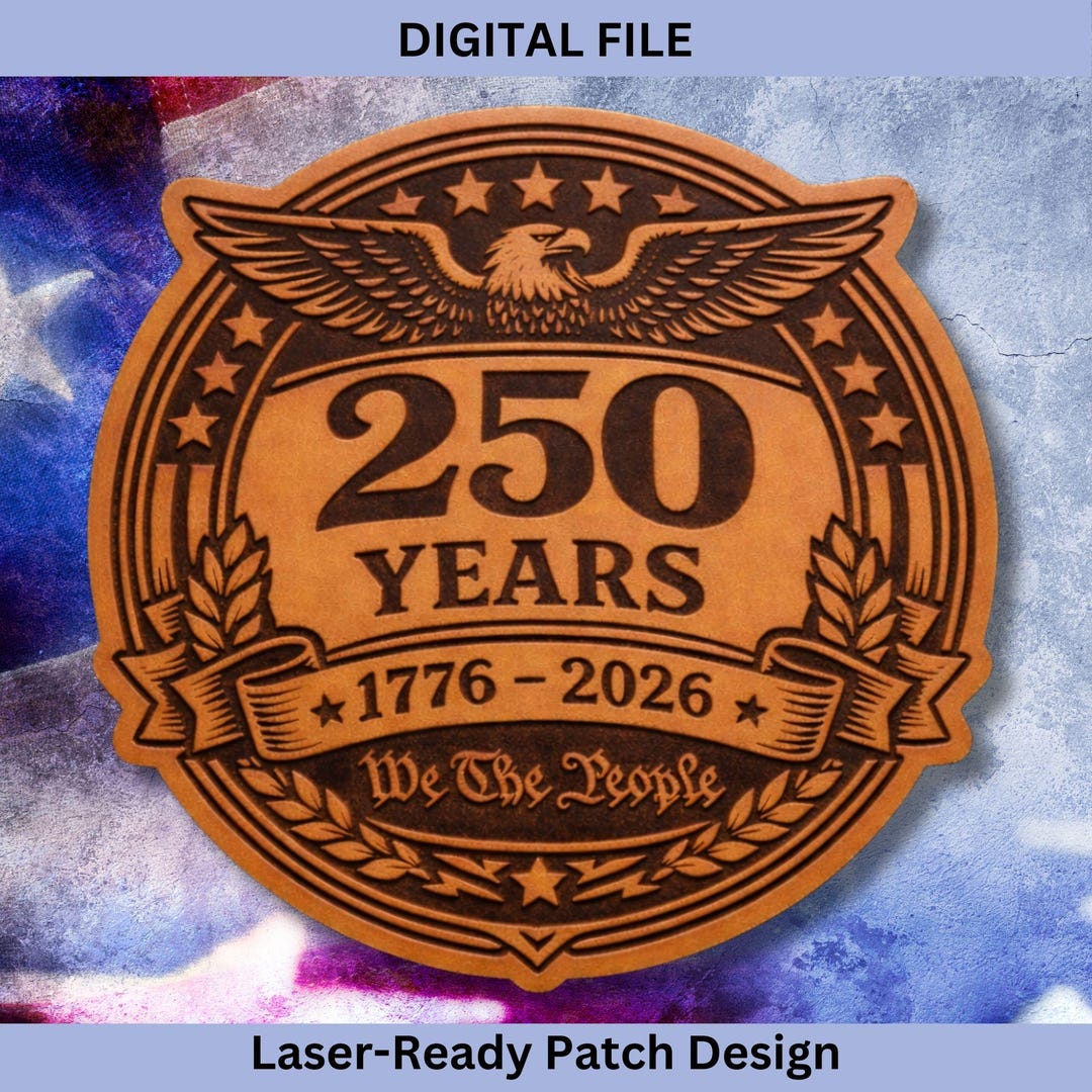 250 Years Patriotic Patch SVG | Leatherette Laser Patch Design ...
