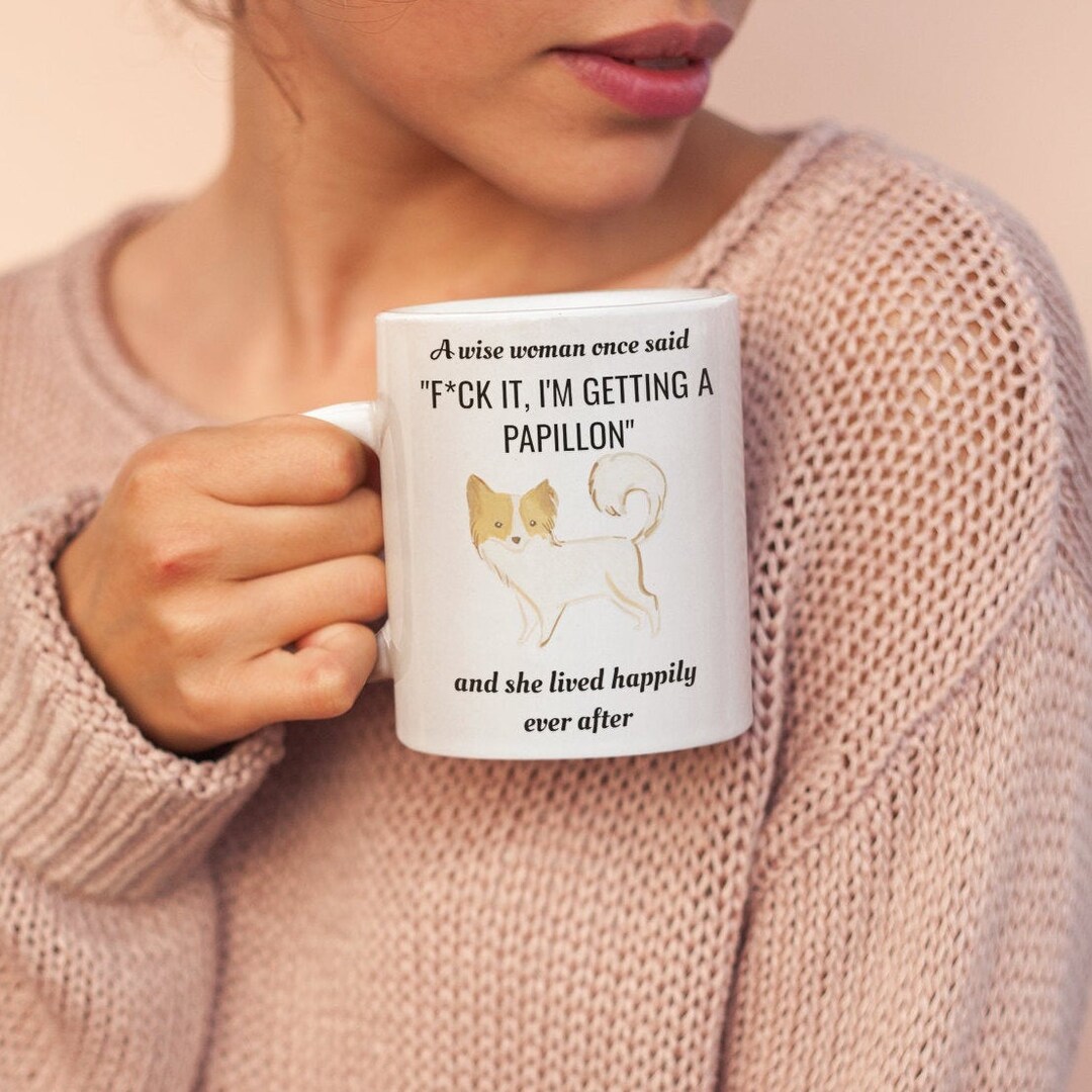 Papillon Lover Gift Mug A Wise Woman Once Said Papillon Dog - Etsy