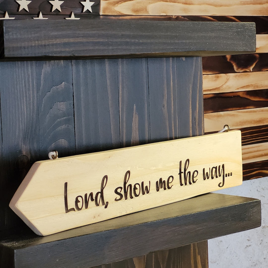 Wooden Religious Humor Sign Two-way Sign Lord, Show Me the Way ...
