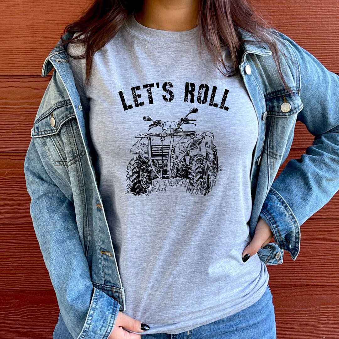 Let's Roll Shirt, Four Wheeling, Mudding Shirt, Four Wheeler 4 Wheeling ...