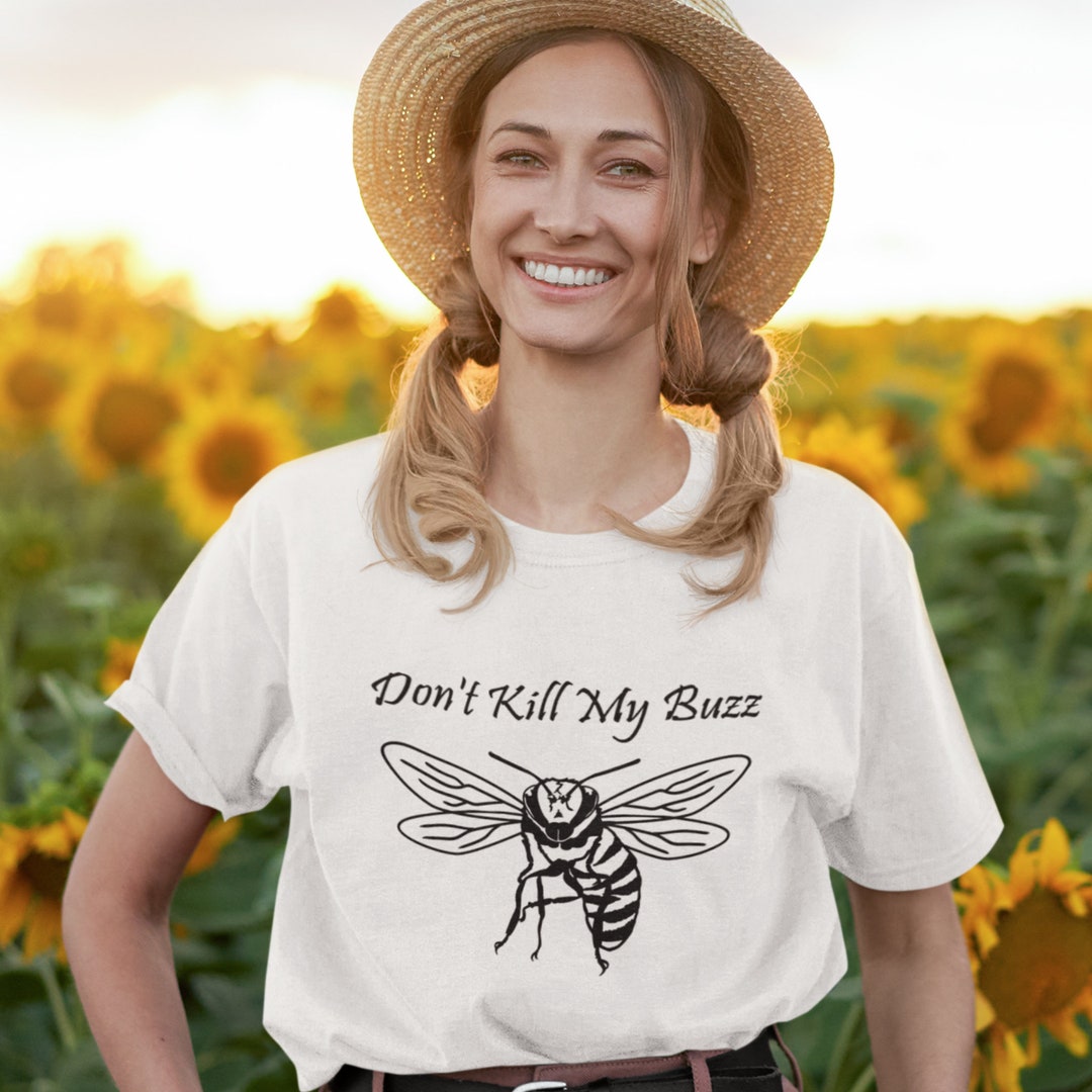 Bee Lover T-shirt Don't Kill My Buzz Shirt Beekeeper Gift T-shirt ...