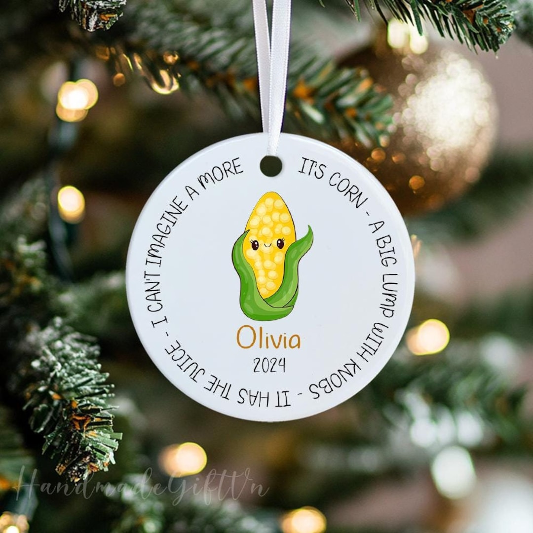 It's Corn Personalized Ornament, Funny Corn Ornament, A Big Lump With ...