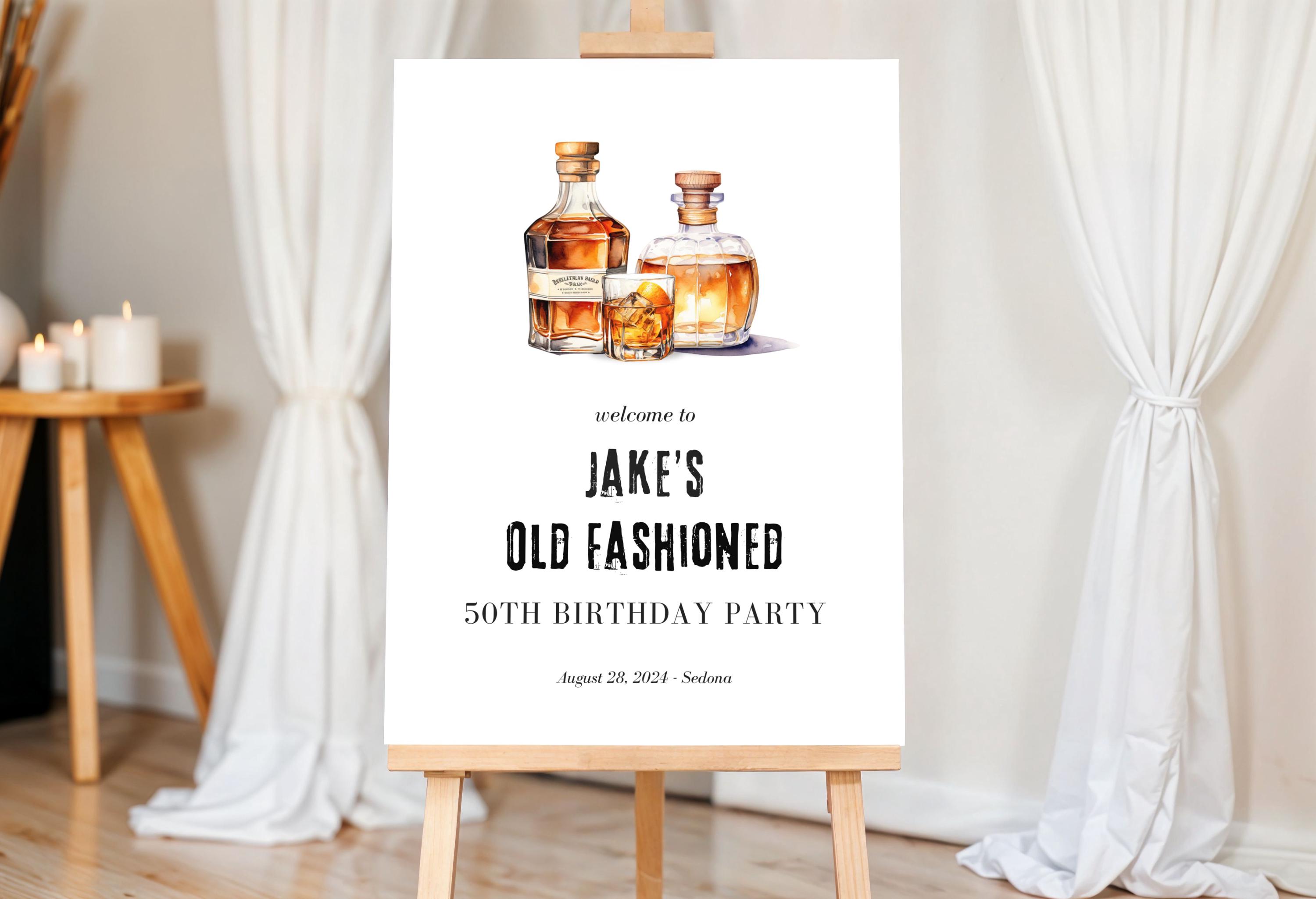 Old Fashioned Birthday Party Welcome Sign, Whiskey Welcome Poster ...