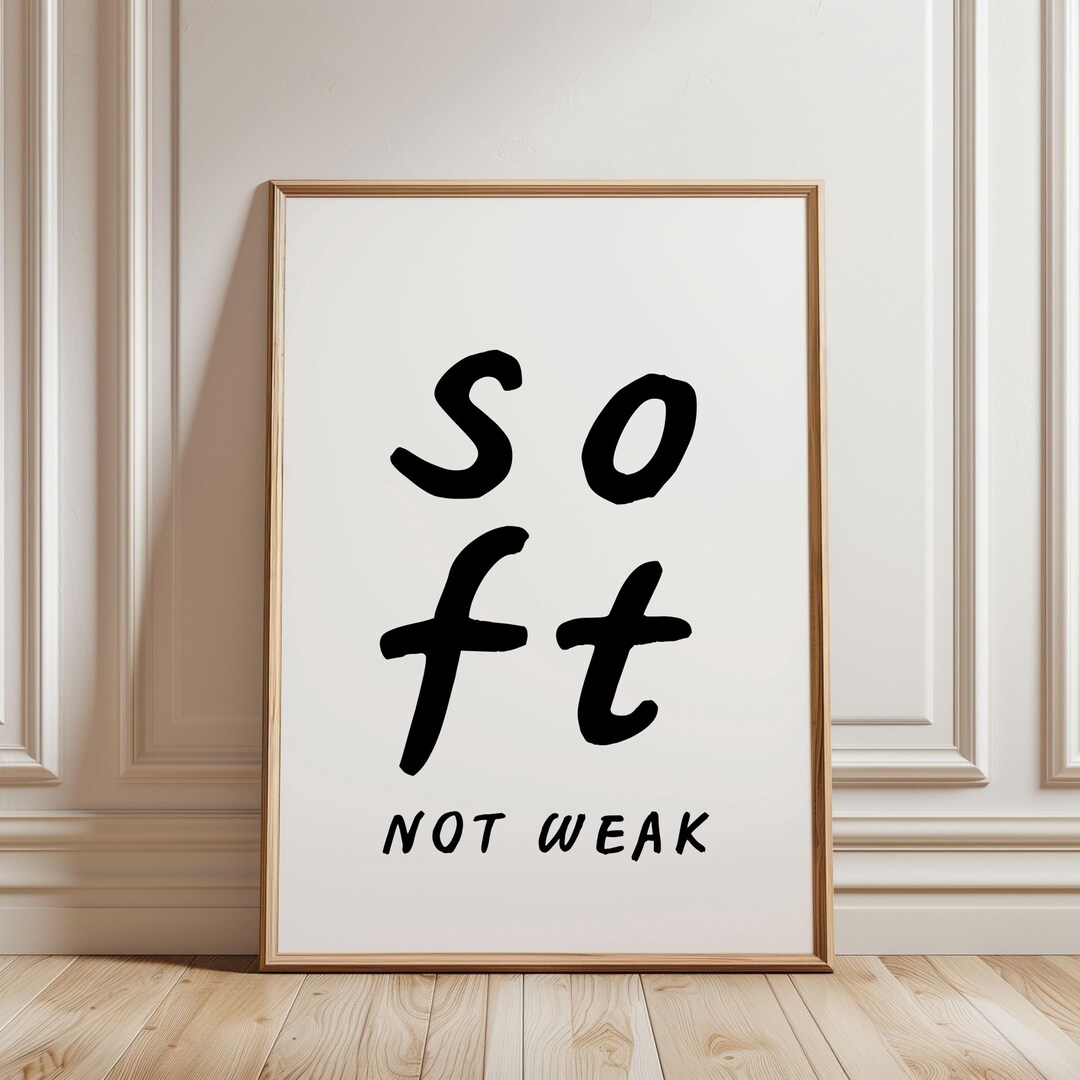Soft Not Weak Printable Poster, Feminine Printable Wall Art, Uplifting ...