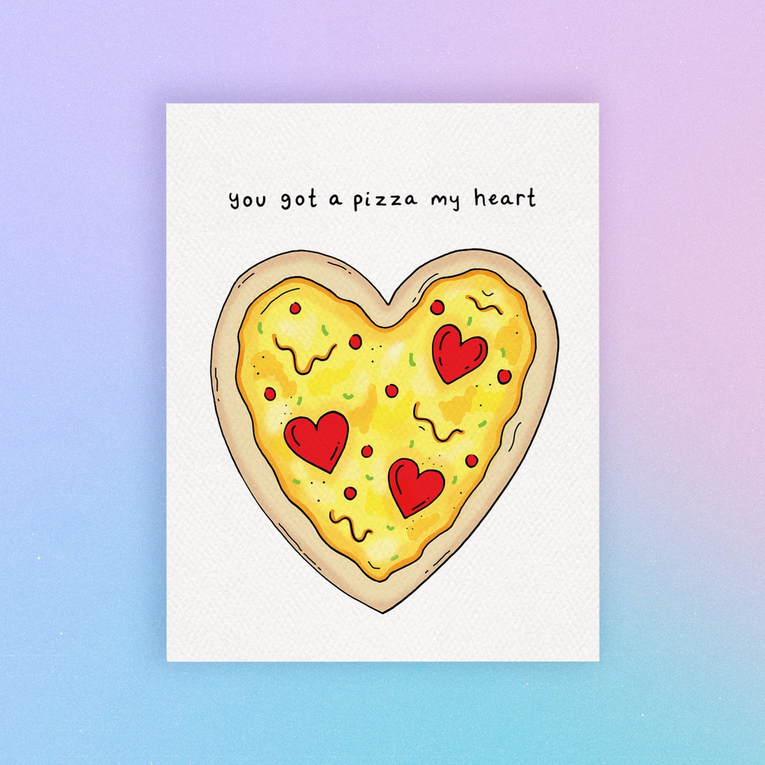 You Got A Pizza My Heart Valentine's Day Card Happy Valentine's Day - Etsy