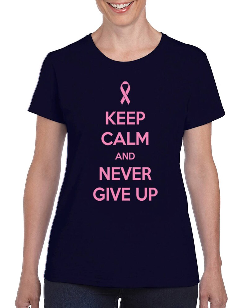 Breast Cancer Awareness Keep Calm and Never Give up T-shirts - Etsy