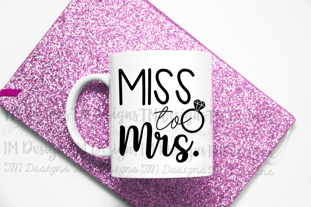Miss to Mrs. Printable/svg Cut File - Etsy