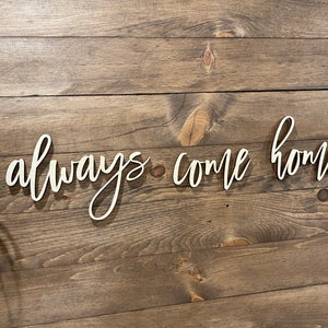 Handwritten Sign Always Come Home Wood Sign Laser Cut Words - Etsy