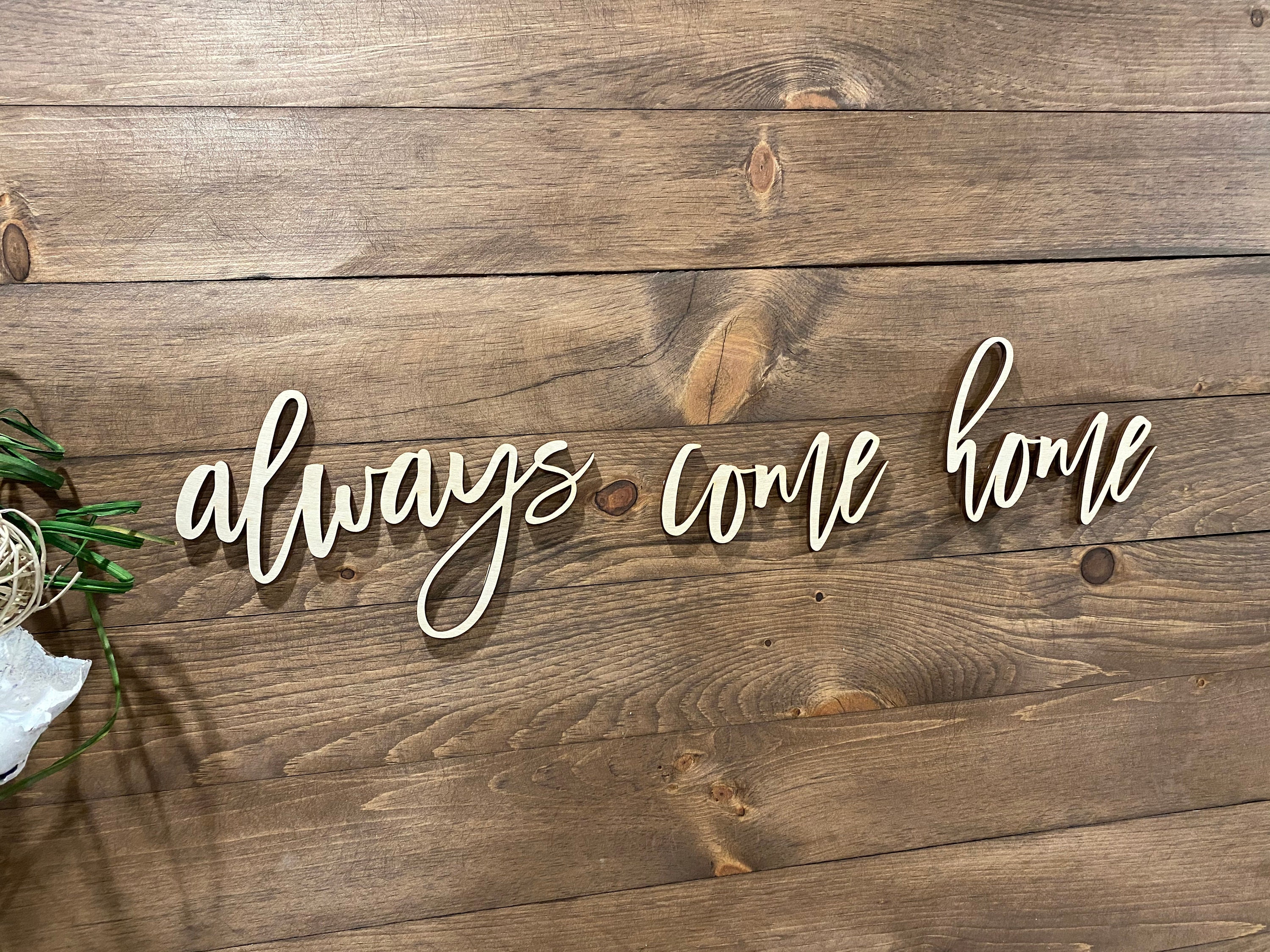 Handwritten Sign Always Come Home Wood Sign Laser Cut Words | Etsy