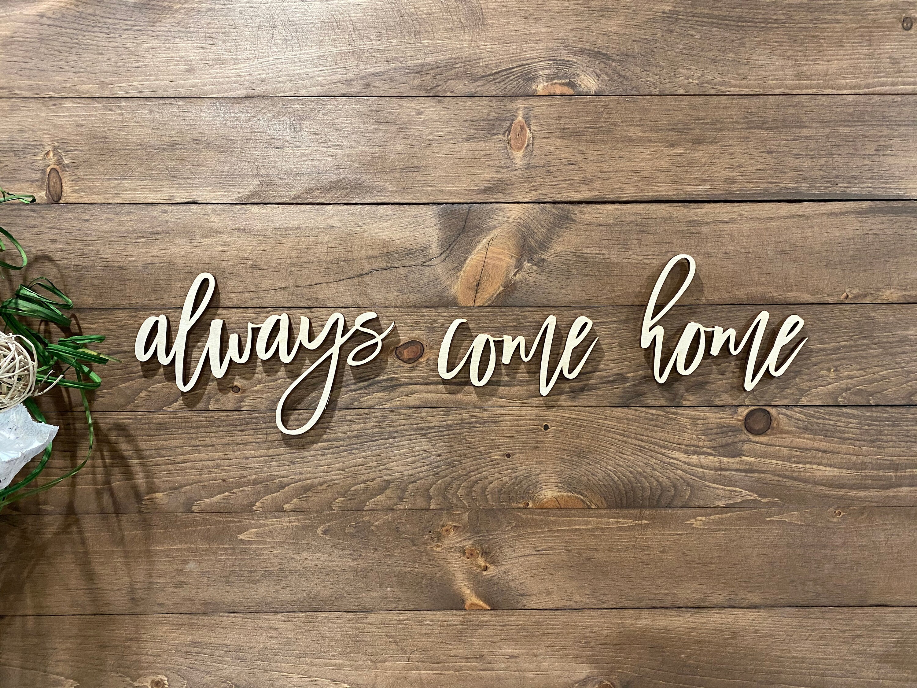 Handwritten Sign Always Come Home Wood Sign Laser Cut Words | Etsy