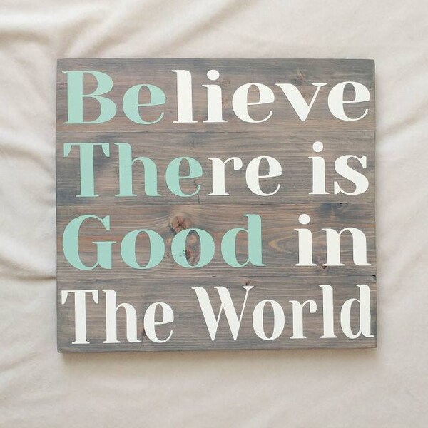 Believe There is Good - Etsy