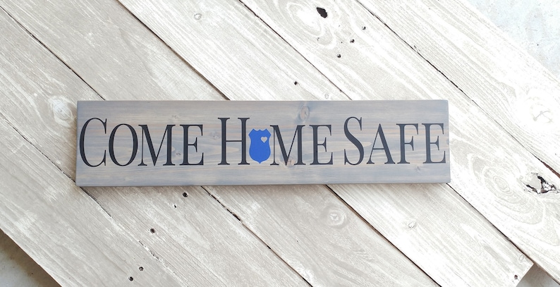 Come Home Safe Police Sign Thin Blue Line Sign Wedding Gift | Etsy