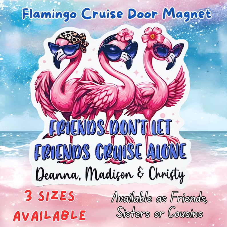 Friends Don't Let Cruise Alone Door Magnet: Pink Flamingo Sister ...