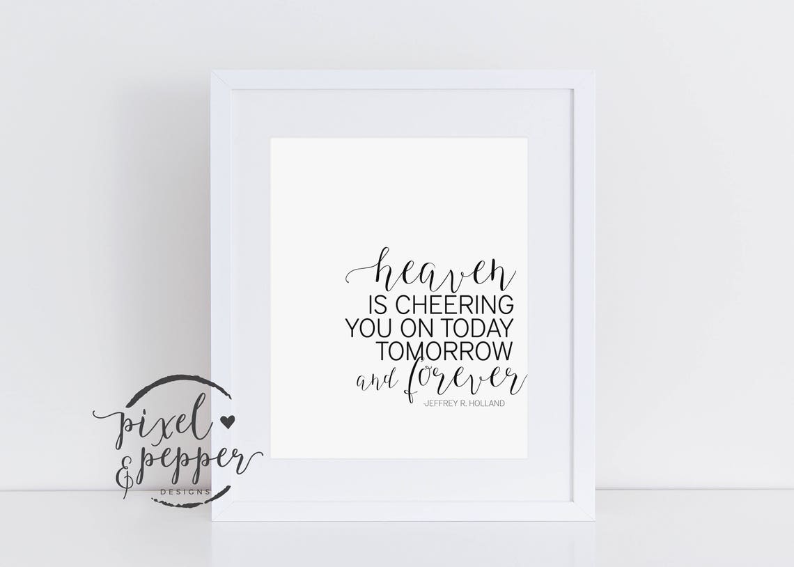 Heaven is Cheering You on Today Tomorrow LDS Digital Print, Digital ...