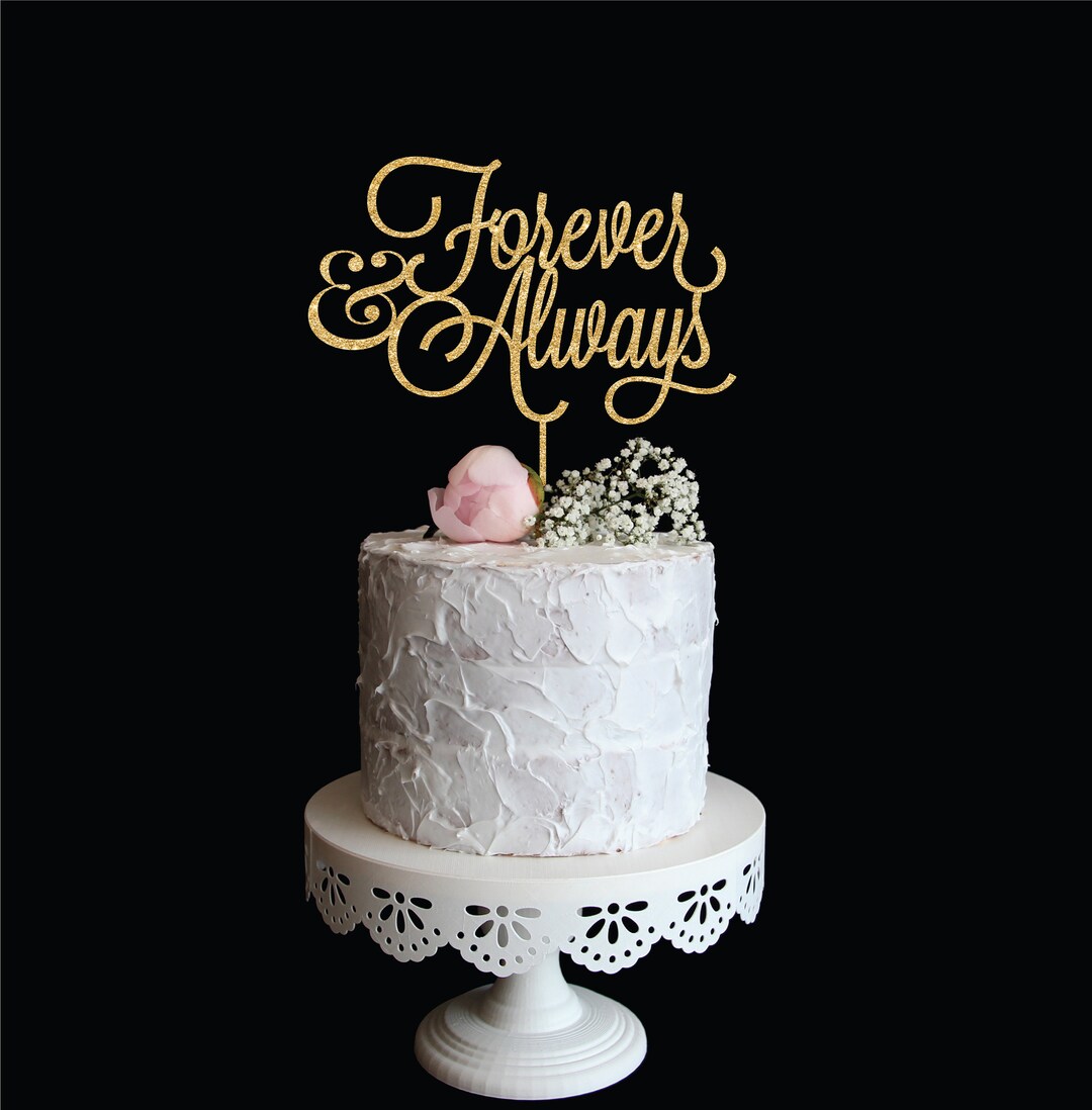 Forever and Always Cake Topper | Elegant Cake Topper | Calligraphy Wedding or Forever & Always ...