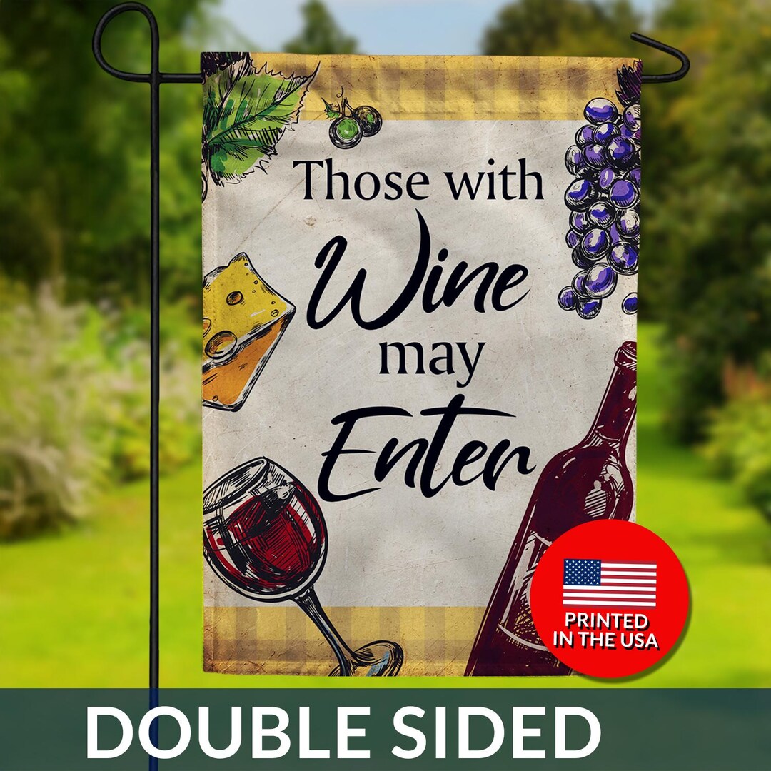 Those With Wine Enter Double Sided Flag - Wine Flag, Welcome Flag, Wine ...