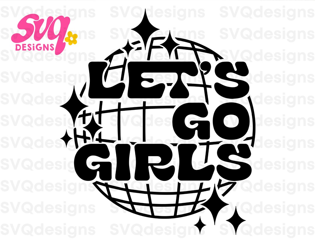 Let's Go Girls Svg, Png, Disco Ball Svg, 70s Svg, Retro Svg, Sparkle ...
