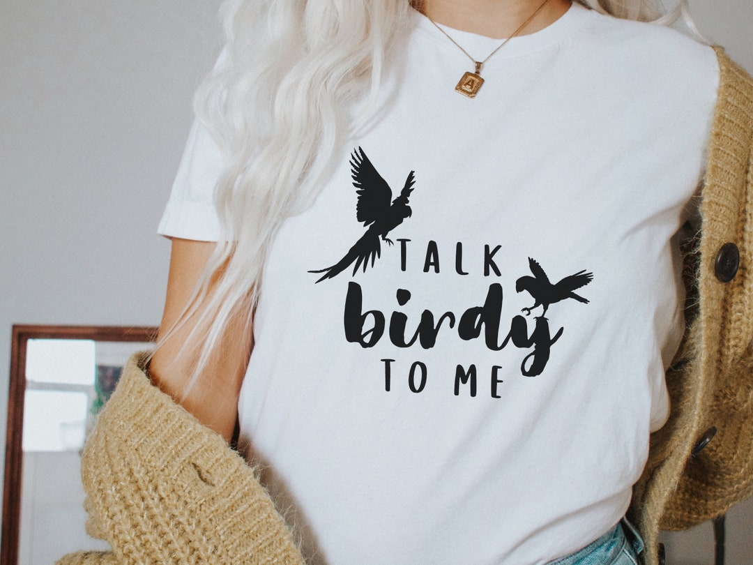 Funny Talk Birdy to Me Parrot Shirt for Bird Lovers, Cute Parrot Parent ...