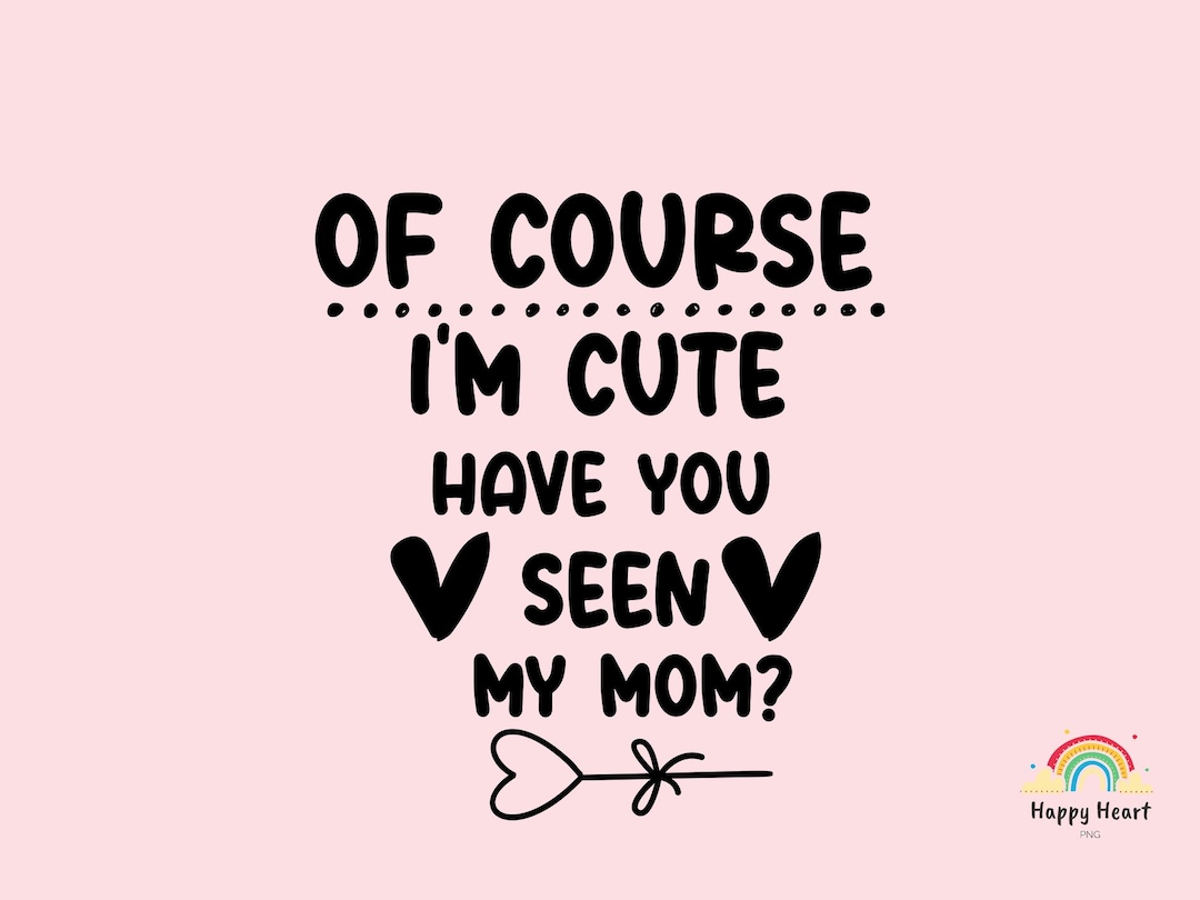 Of Course I'm Cute – the Perfect PNG for Baby-themed Creations! - Etsy