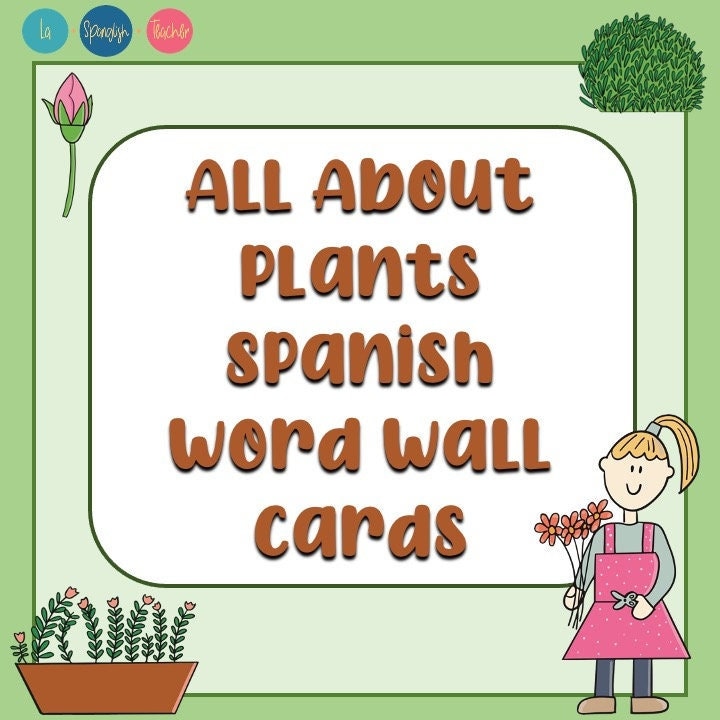 All About Plants Spanish Vocabulary Cards, Spanish Word Wall Cards ...