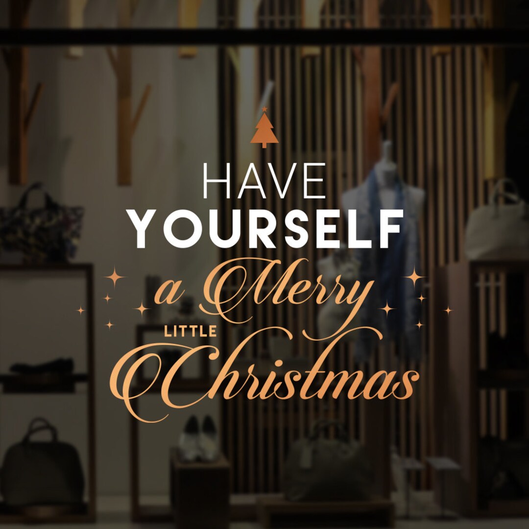 Have Yourself a Merry Little Christmas - Shop Window Sign - Removable ...