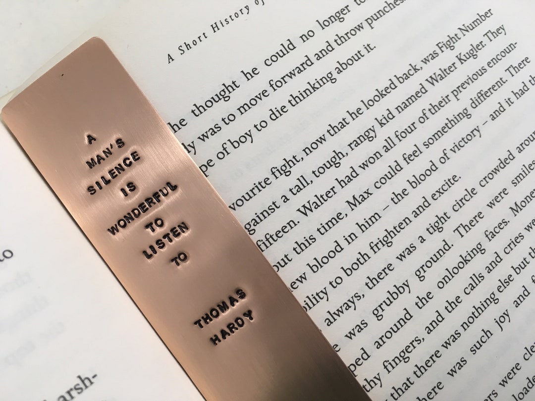 Hand Struck Copper Bookmark: Thomas Hardy Quote-a Man’s Silence is ...