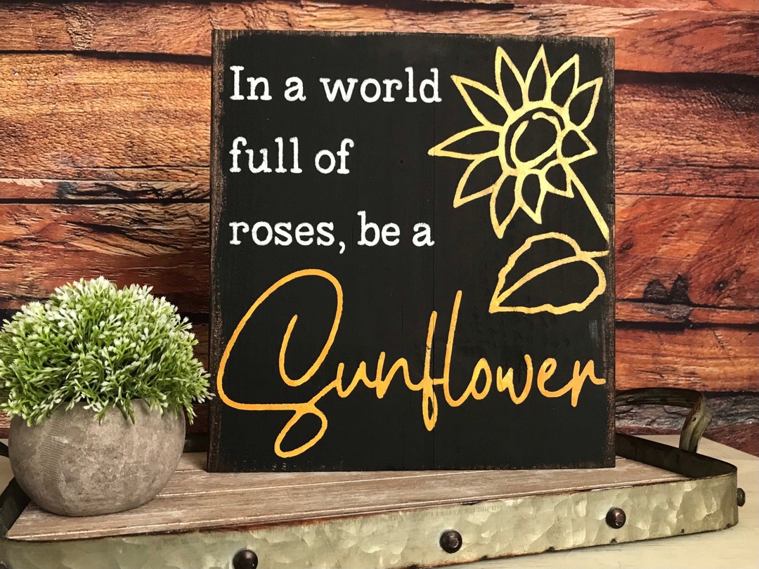 Summer Fall Sign / Sunflower Quote Sign / Farmhouse Decor / in a World ...