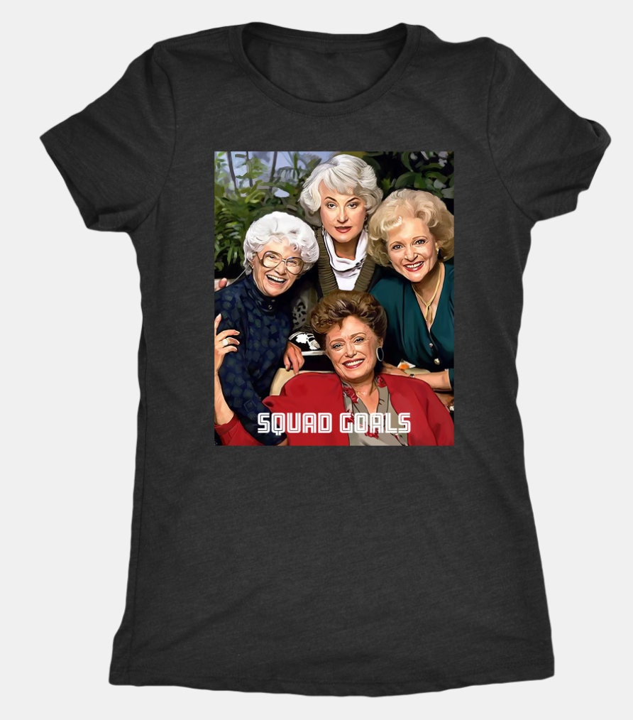 Squad Goals Golden Girls Ultra Soft Women's Tri-blend Tee - Etsy