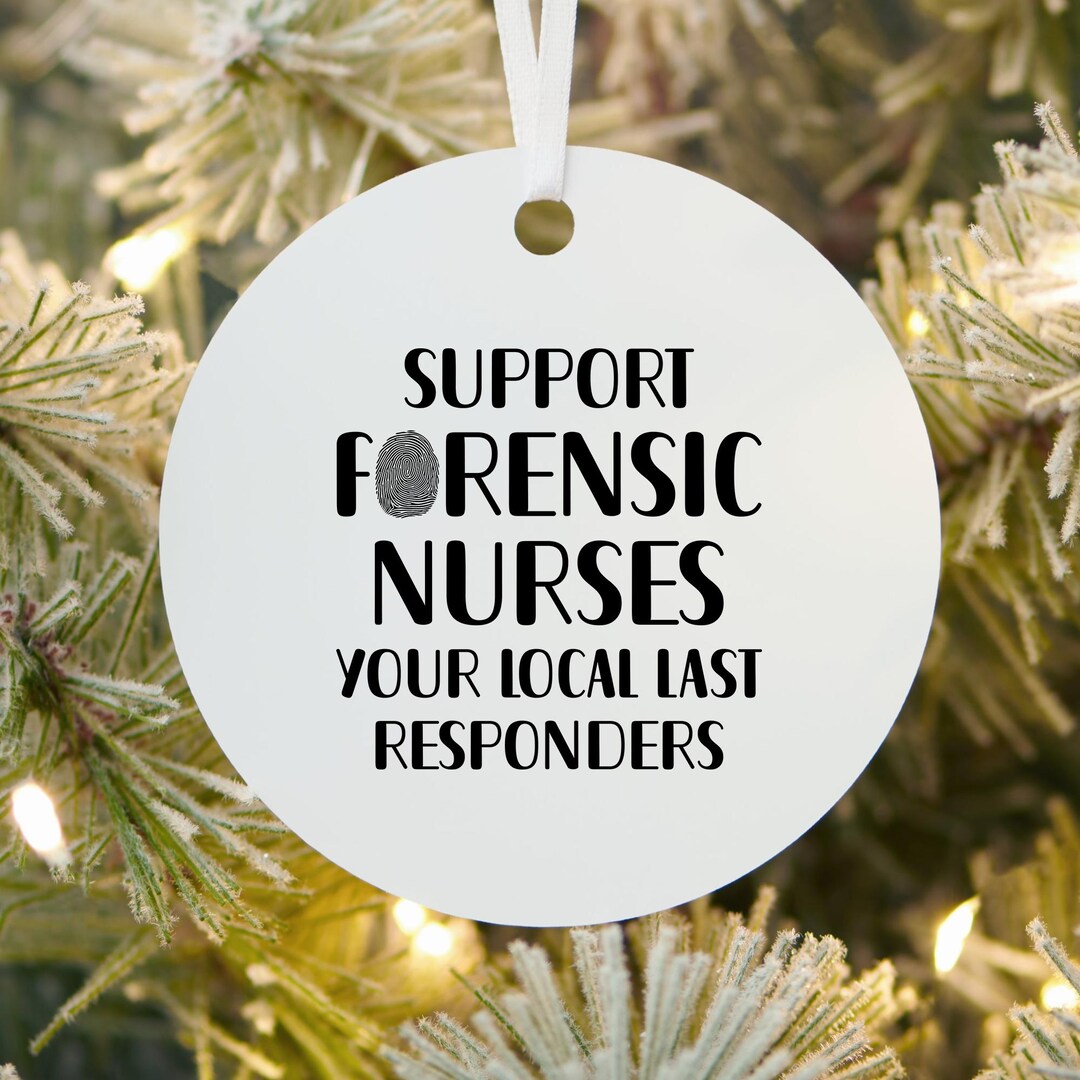 Support Forensic Nurses Christmas Ornament, Last Responder Nurse Gift ...