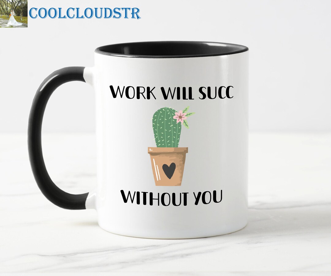 Goodbye Coworker Coffee Mugs, Work Will Succ Without You, Funny Gift ...