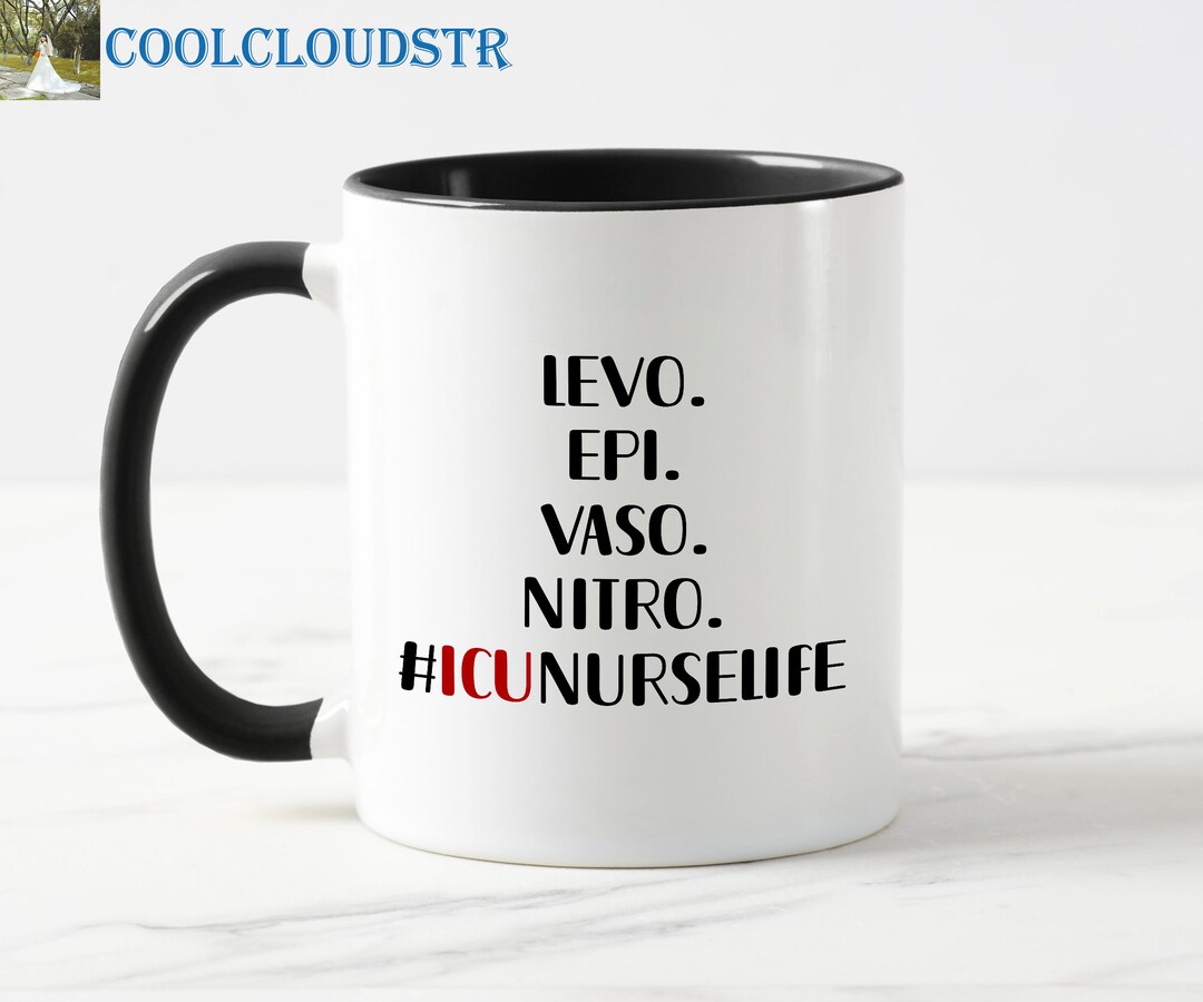 ICU Nurse Coffee Mugs, Levo Epi Vaso Nitro, Gift for ICU Nurse Life ...